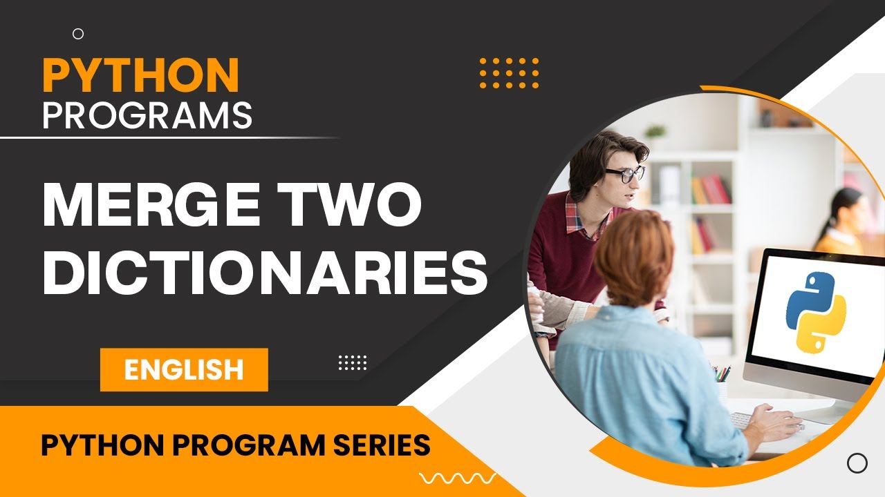 Python Dictionary Program: How to Merge Two Dictionaries?