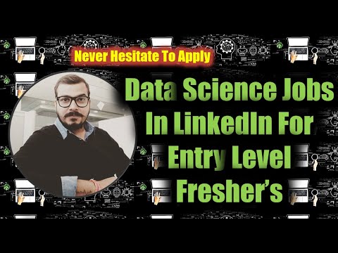 Data Science Jobs In LinkedIn For Entry Level/Freshers- Never Hesitate To Apply