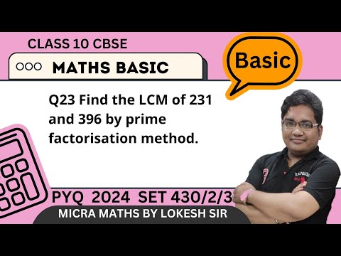 Q23 Find the LCM of 231 and 396 by prime factorisation method.
