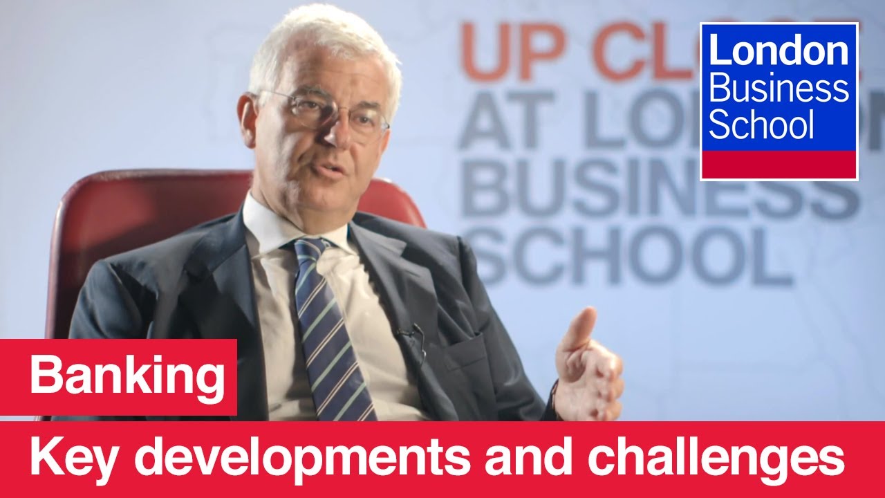 Banking: key developments and current challenges | London Business School