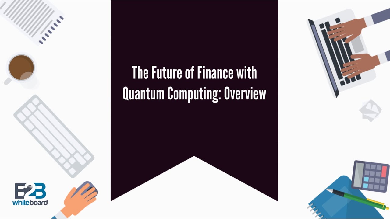The Future of Finance with Quantum Computing - Overview