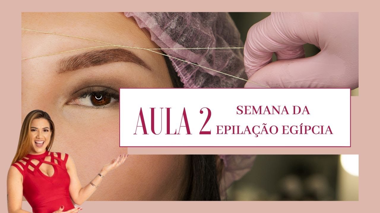 Workshoping Epilação Egípcia Aula 2