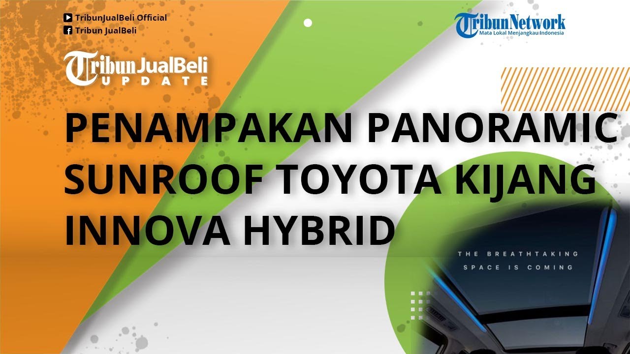 Ini Penampakan Panoramic Sunroof Mobil Baru Toyota Kijang Innova Hybrid ...