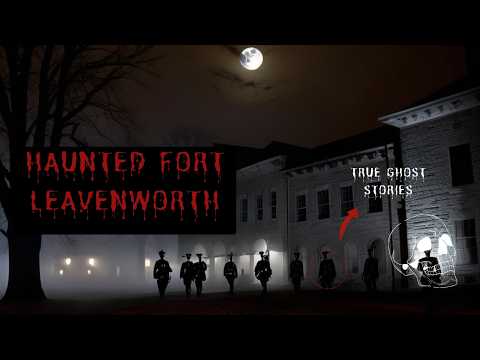 The Haunted History of Fort Leavenworth - True Ghost Stories