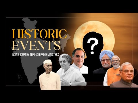 Biggest Events in Indian History Under Each Prime Minister | Timeline 1947–Present