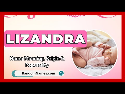 Lizandra - Baby Girl Name Meaning, Origin & Popularity - RandomNames.com