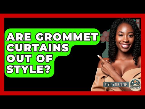 Are Grommet Curtains Out Of Style? - Style Your Decor