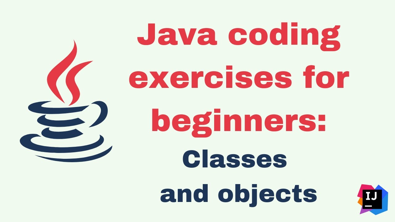 Java coding exercises for beginners - Classes and objects