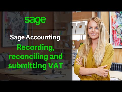 Sage (UK): Sage Accounting - Recording, Reconciling and Submitting VAT
