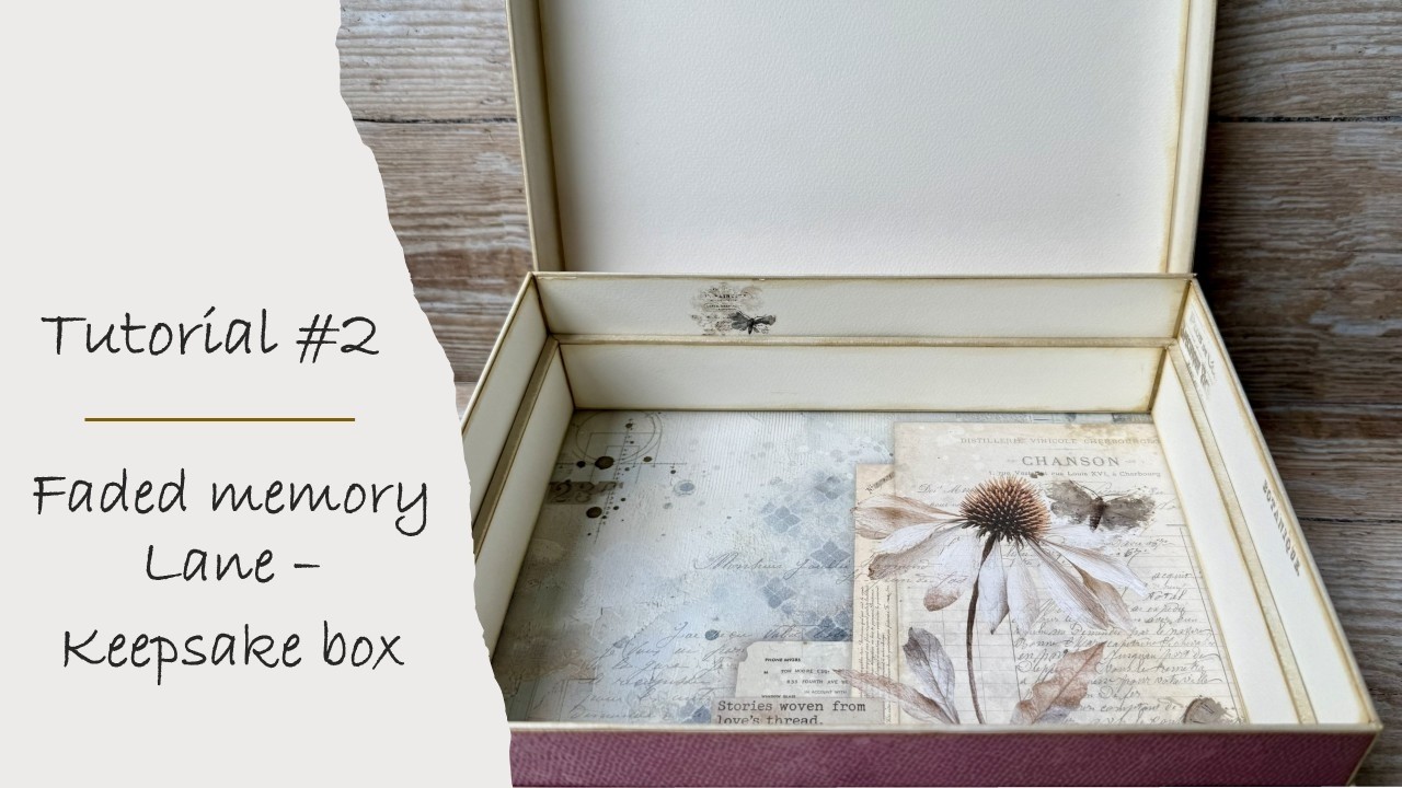 Tutorial #2 - Faded Memory Lane - Keepsake box