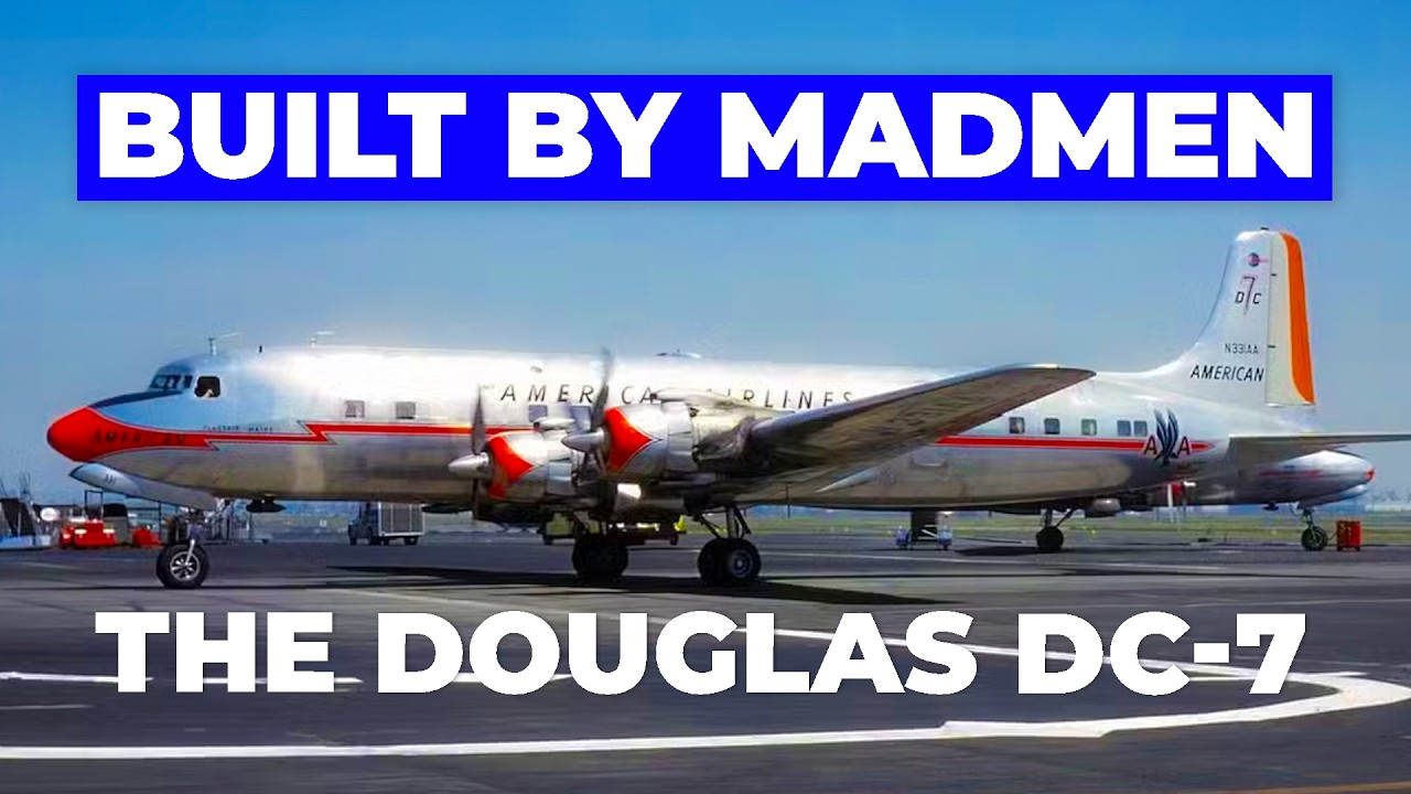 Why Pilots Loved the Douglas DC-7: The Last Great Propeller Airliner