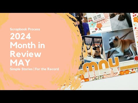 May 2024 Month in Review | Calendar Style Scrapbook Process | ColieBing | Simple Stories