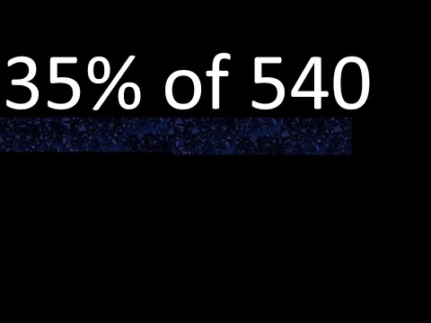 35% of 540 , percentage of a number . 35 percent of 540 . procedure