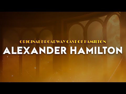 Original Broadway Cast of Hamilton - ALEXANDER HAMILTON | Hamilton (Lyrics)