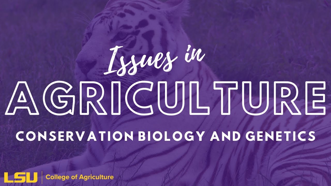 Conservation Biology and Conservation Genetics | Issues in Ag