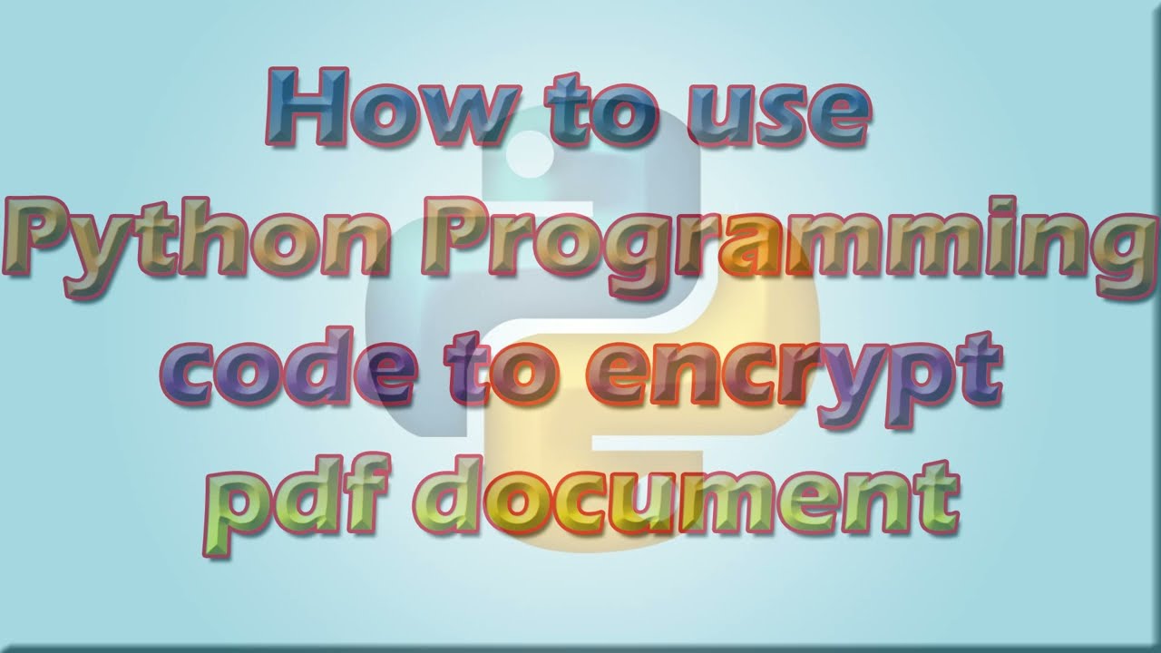 How To Encrypt And Decrypt Pdf Document Using Python Code