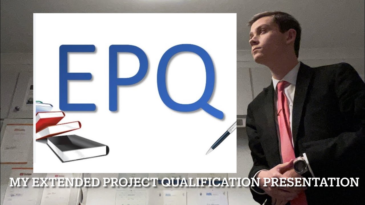 An Example EPQ Presentation 