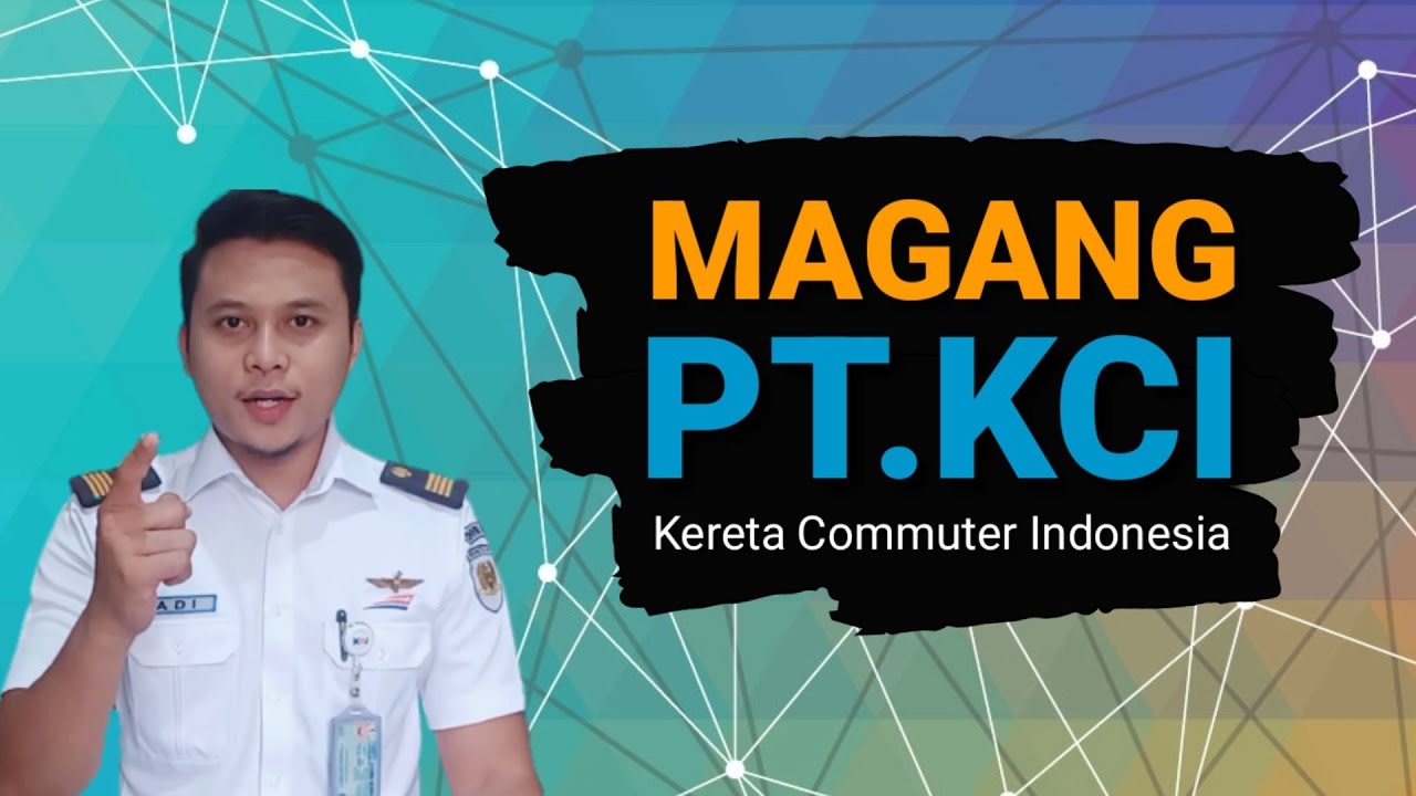 LOWONGAN MAGANG / PKL PT.KCI 2022 - Kereta Commuter Indonesia