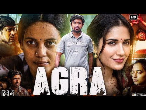 Agra Full Movie Hindi , Mohit Agarwal , Ruhani Sharma , Kanu Bahel | Review & Facts