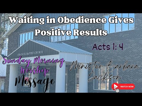 Waiting in Obedience Gives Positive Results • Emanuel Baptist Church