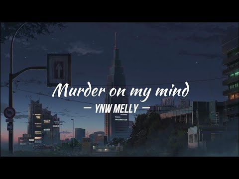 YNW Melly - Murder On My Mind (Lyrics)