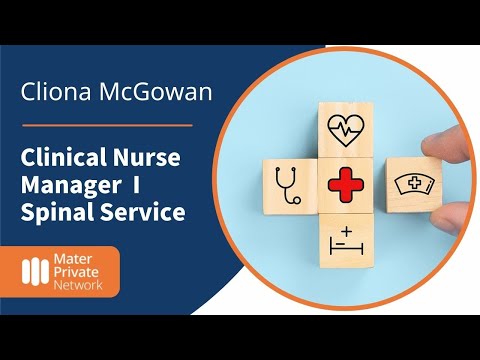 Cliona McGowan I Clinical Nurse Manager I Spinal Service I Mater Private Network