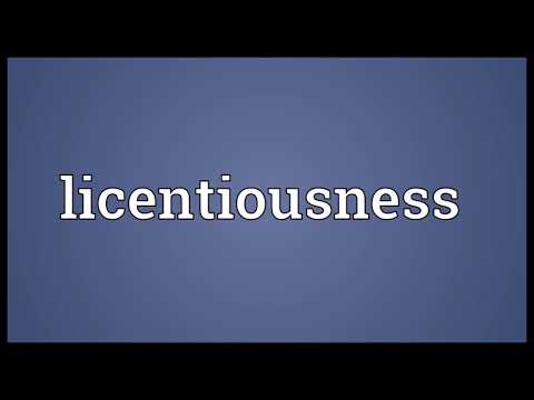 Licentiousness Meaning