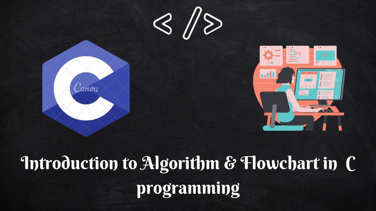 C Programming | Introduction to Algorithm & Flowchart with example | MUST WATCH |