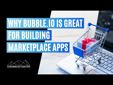 Why You Should Use Bubble.io to Build Your No Code Marketplace App