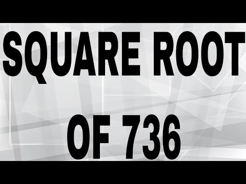 SQUARE ROOT OF 736