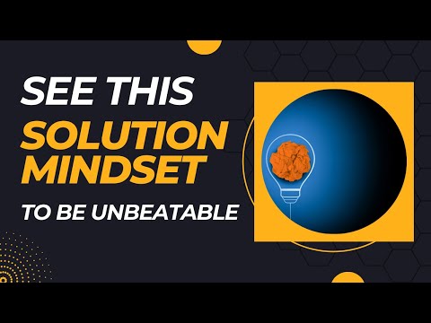 How Do You Build the Solution Mindset ? – Nagesh Naik