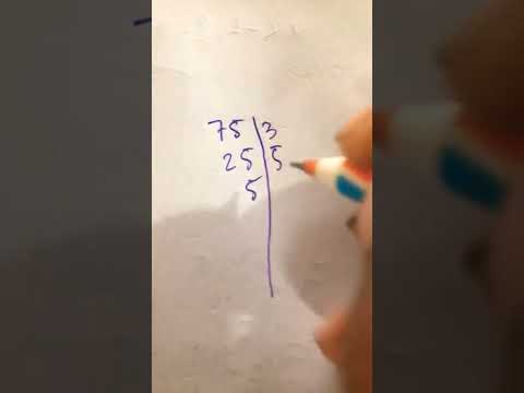 Let’s convert 75 to product of prime factor!