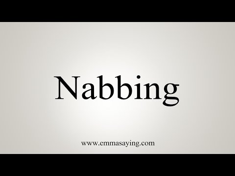 How To Say Nabbing