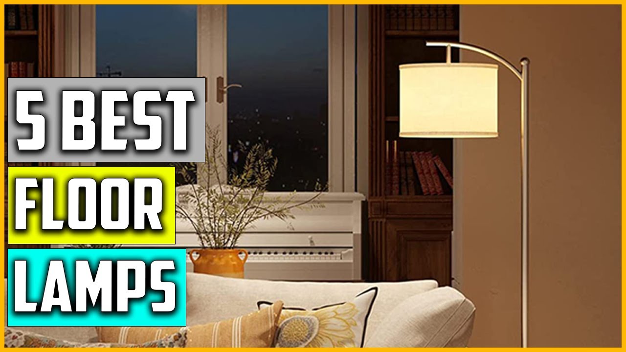 The 5 Best Floor Lamps 2022 Reviews