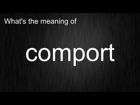 What's the meaning of "comport", How to pronounce comport?