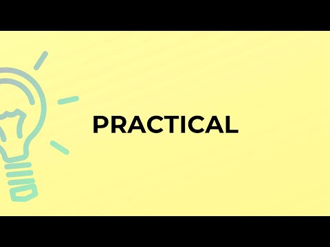 What is the meaning of the word PRACTICAL?