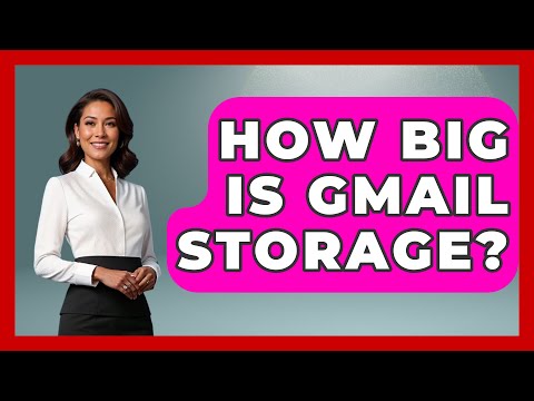 How Big Is Gmail Storage? - TheEmailToolbox.com