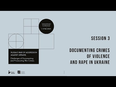 7) DOCUMENTING CRIMES OF VIOLENCE AND RAPEIN UKRAINE.