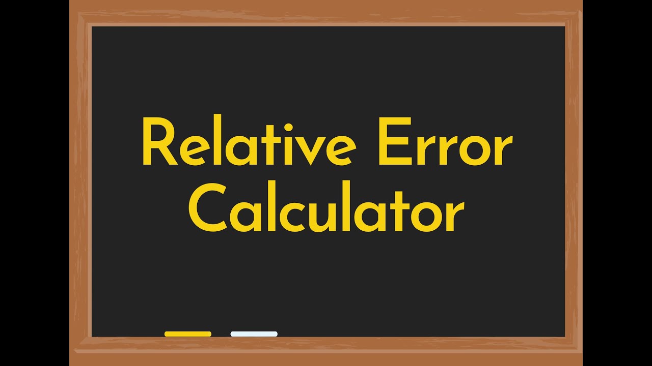 Relative Error Calculator