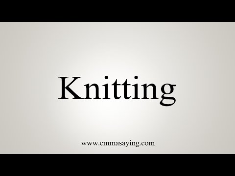 How To Say Knitting