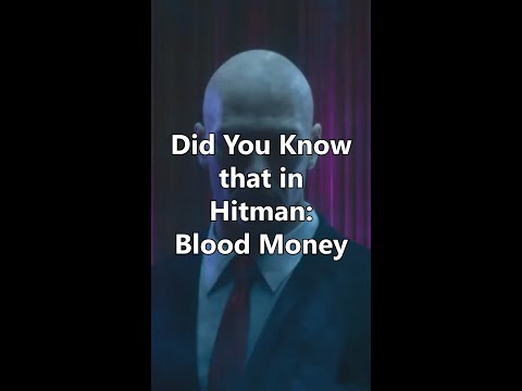 Did You Know that in Hitman: Blood Money