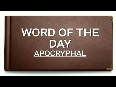 Apocryphal || Meaning || Synonym || Antonym