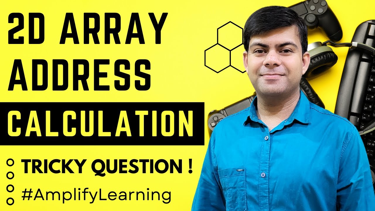 2D Array Address Calculation - Tricky Question | Computer Science