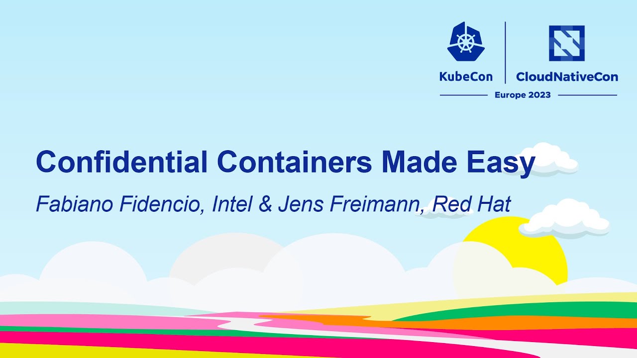 Confidential Containers Made Easy - Fabiano Fidencio, Intel & Jens Freimann, Red Hat