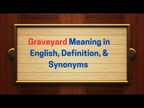 Graveyard Meaning in English, Definition, and Synonyms | Thesaurus Thrive