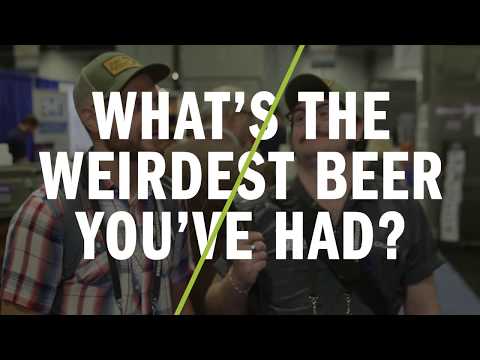 Name the Weirdest Beer You've Ever Had