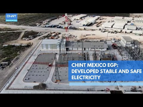 CHINT Mexico EGP: Developed Stable and Safe Electricity