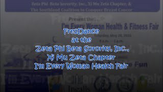 Fre2Dance at the Zeta Phi Beta Sorority, Inc., Xi Mu Zeta Chapter I'm Every Woman Health Fair