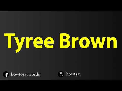 How To Pronounce Tyree Brown
