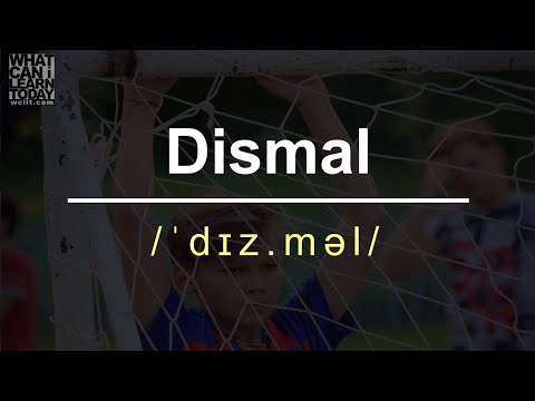 How to pronounce the word "Dismal"